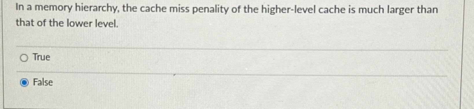 Solved In a memory hierarchy, the cache miss penality of the | Chegg.com