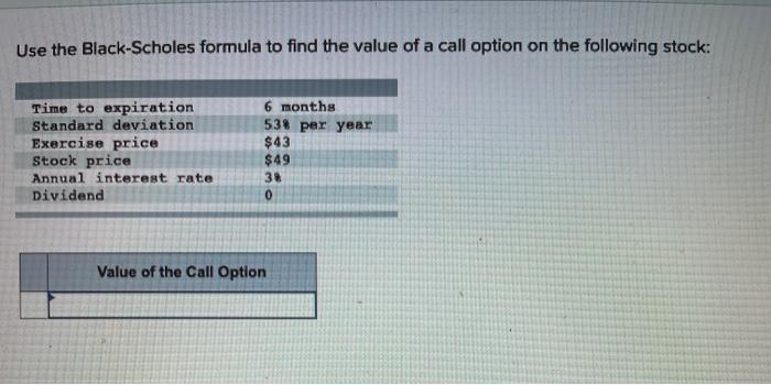 Solved Use the Black-Scholes formula to find the value of a | Chegg.com