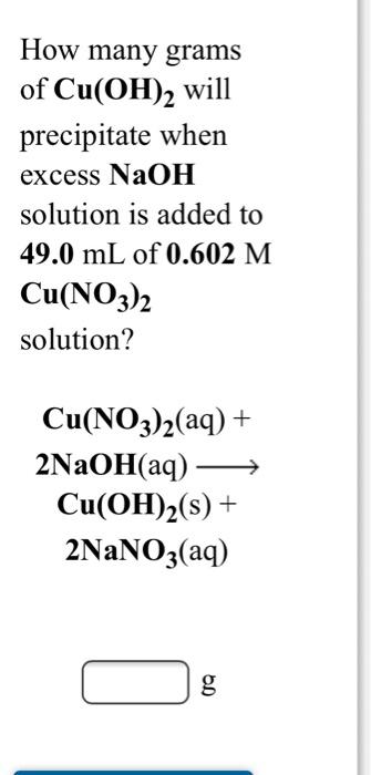 Solved How many grams of Cu(OH)2 will precipitate when | Chegg.com