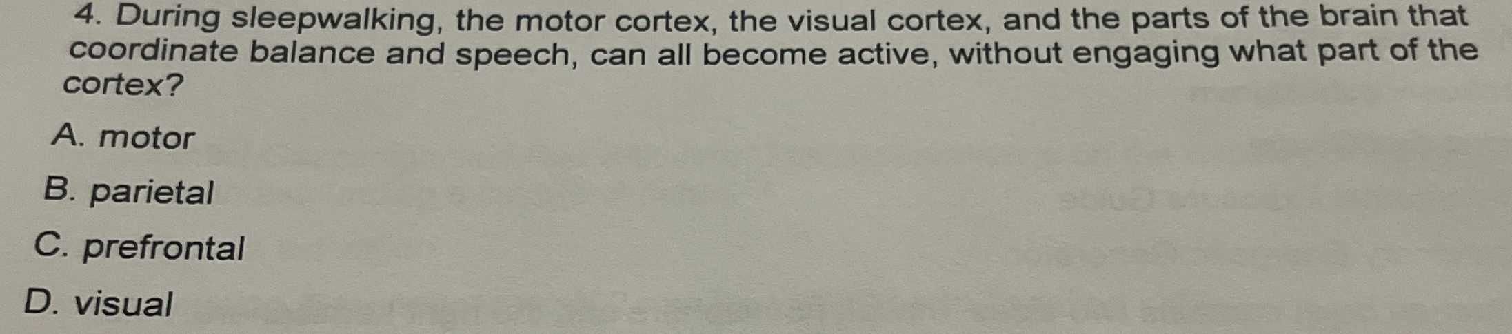 Solved During sleepwalking, the motor cortex, the visual | Chegg.com