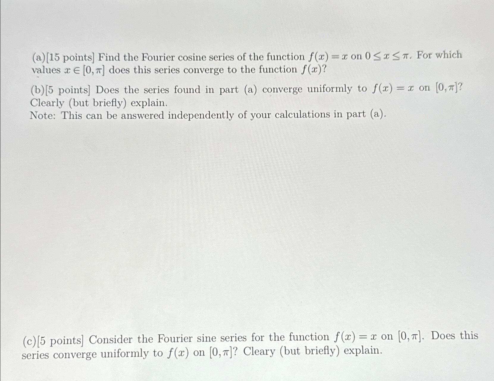 Solved (a) [15 ﻿points] ﻿Find the Fourier cosine series of | Chegg.com