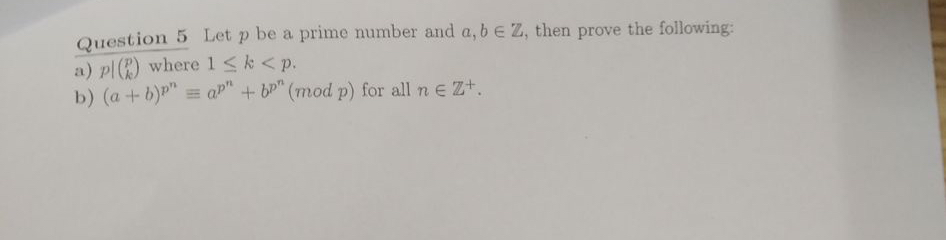 Solved Question 5 ﻿Let p ﻿be a prime number and a,binZ, then | Chegg.com