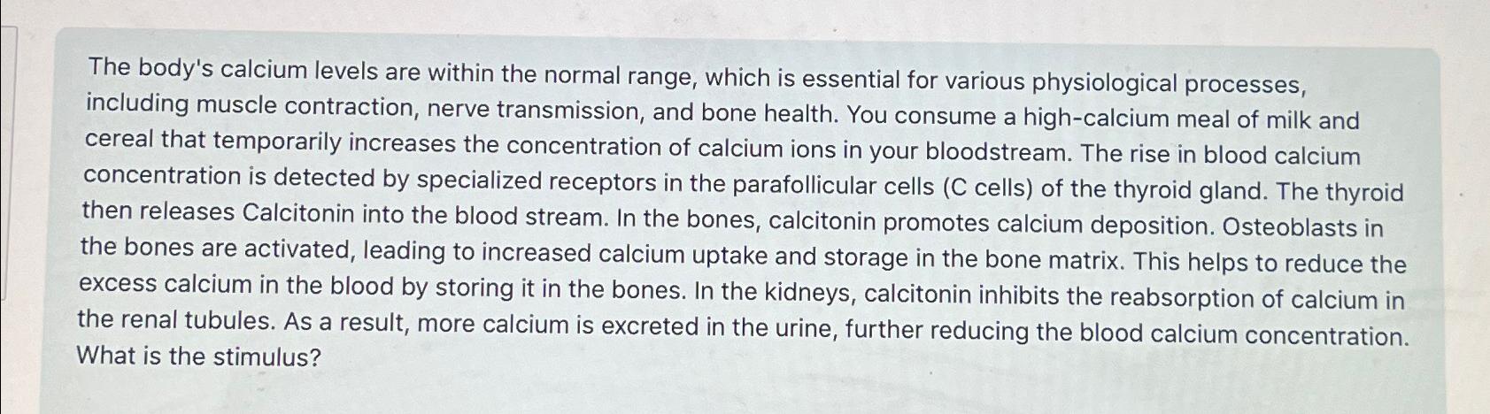 Solved The body's calcium levels are within the normal | Chegg.com
