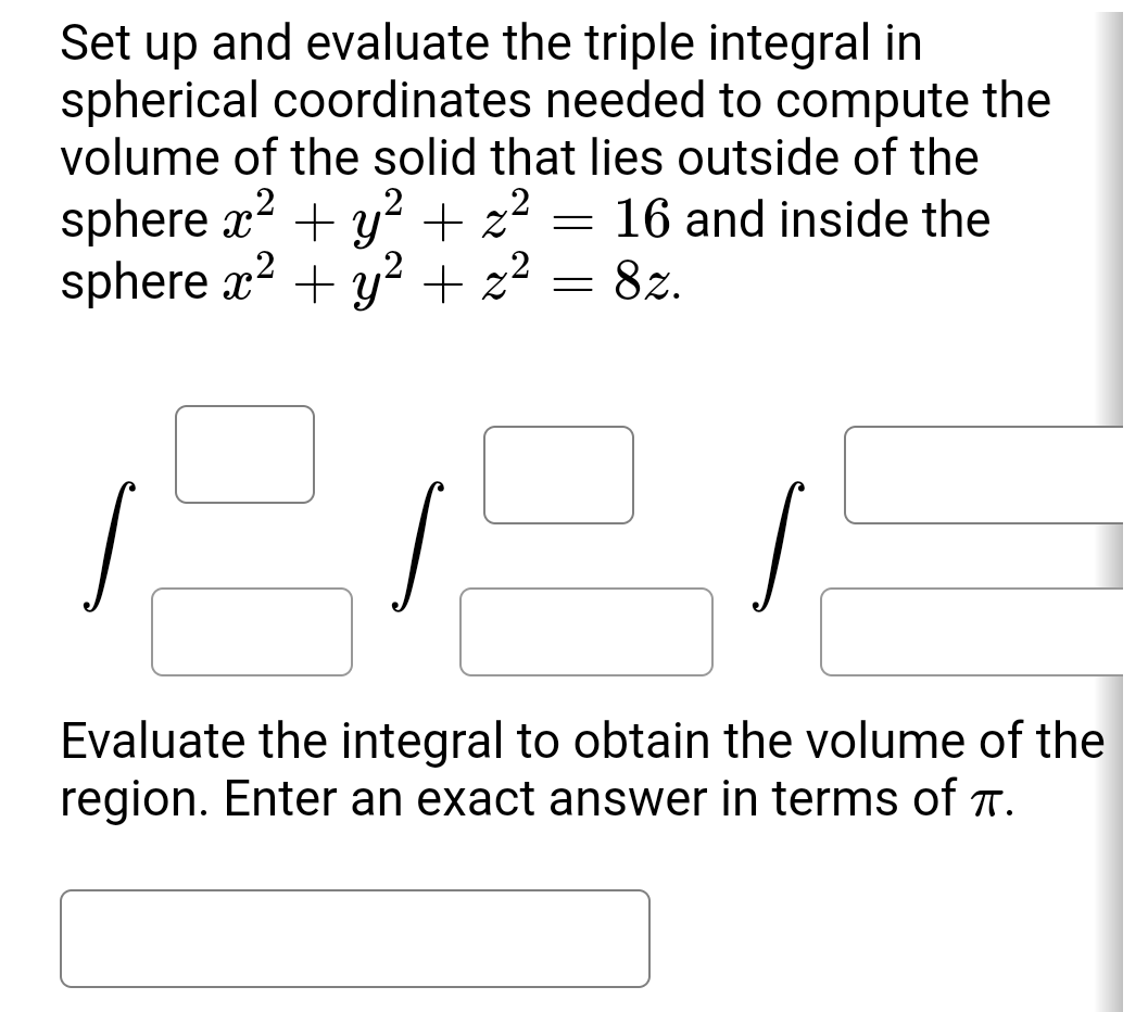 Solved Set up and evaluate the triple integral in spherical | Chegg.com