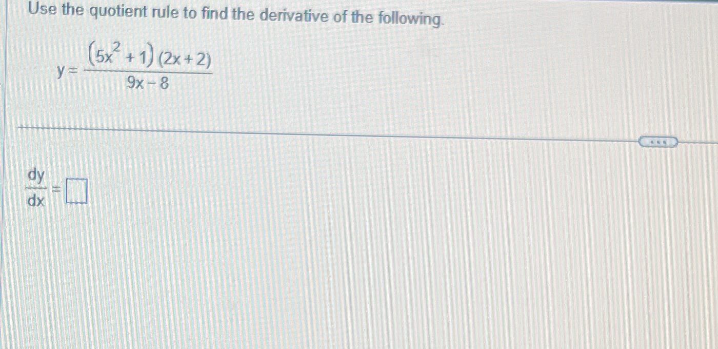 Solved Use the quotient rule to find the derivative of the | Chegg.com
