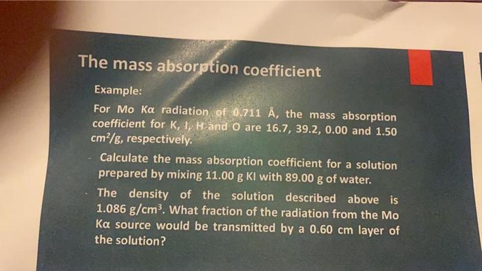 Solved The mass absorption coefficient Example: For Mo Ka | Chegg.com