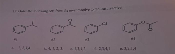 Solved 17. Order the following sets from the most reactive | Chegg.com