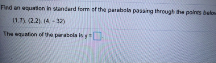 Solved Find an equation in standard form of the parabola | Chegg.com