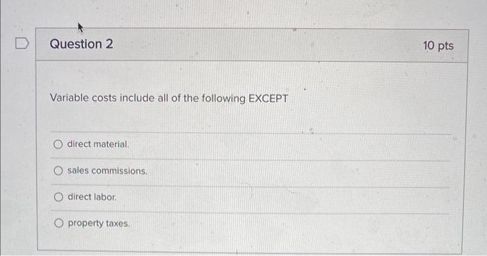 Solved Variable costs include all of the following EXCEPT | Chegg.com