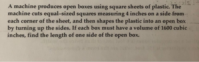 Solved A machine produces open boxes using square sheets of | Chegg.com