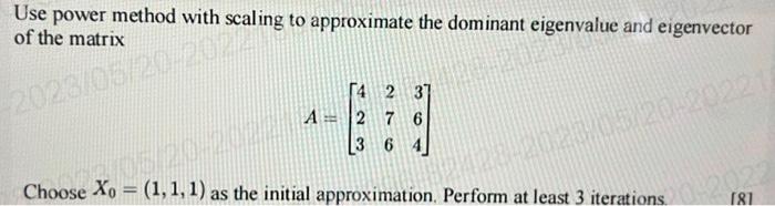 Solved Use power method with scaling to approximate the | Chegg.com