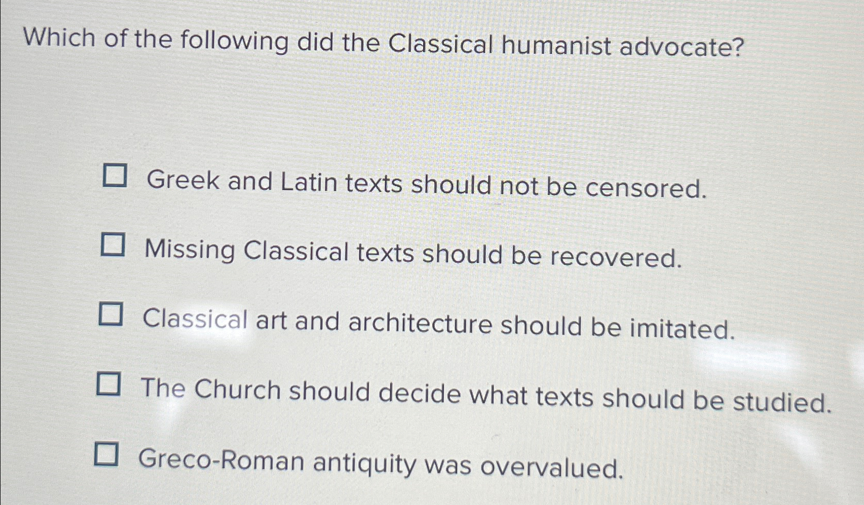 Solved Which of the following did the Classical humanist | Chegg.com