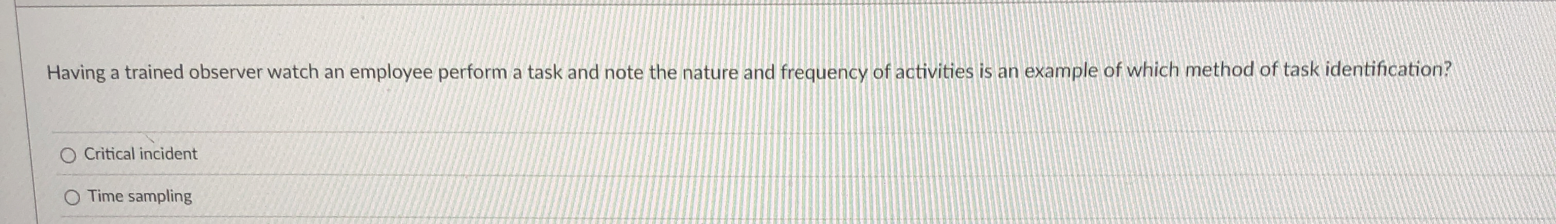 Solved Having a trained observer watch an employee perform a | Chegg.com