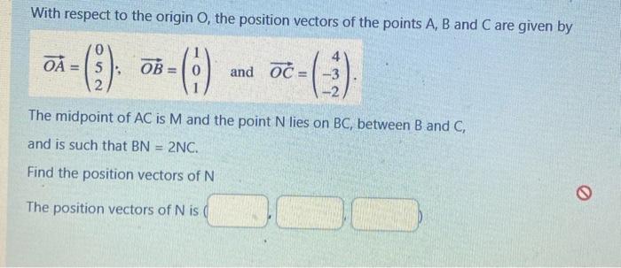 Solved With respect to the origin O, the position vectors of | Chegg.com