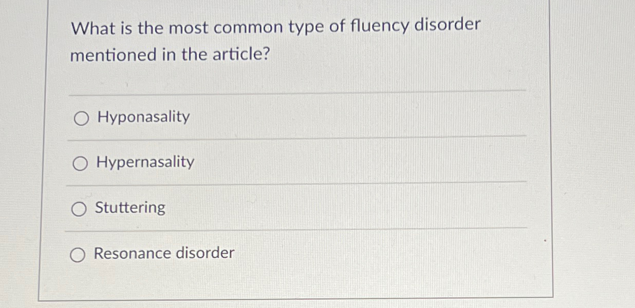 Solved What is the most common type of fluency disorder | Chegg.com