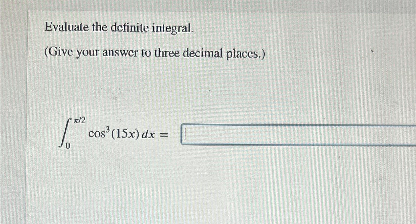 Solved Evaluate the definite integral.(Give your answer to | Chegg.com