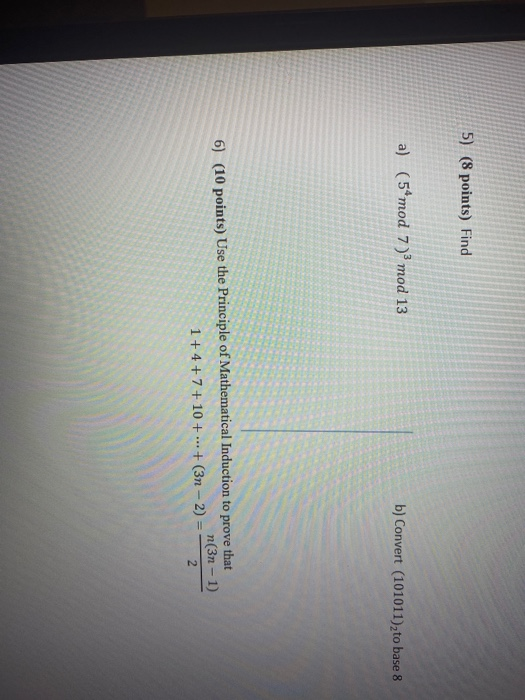 Solved 5) (8 points) Find a) (54 mod 7)3 mod 13 b) Convert | Chegg.com