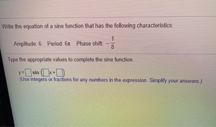 Solved Write the equation of a sine function that has the | Chegg.com