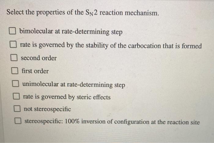 Solved Select the properties of the Sn2 reaction mechanism. | Chegg.com