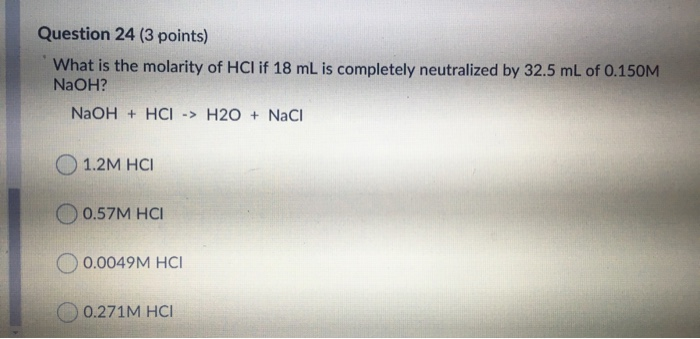 Solved Question 24 (3 points) What is the molarity of HCl if | Chegg.com