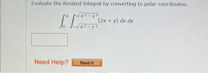 Solved Evaluate the iterated integral by converting to polar | Chegg.com