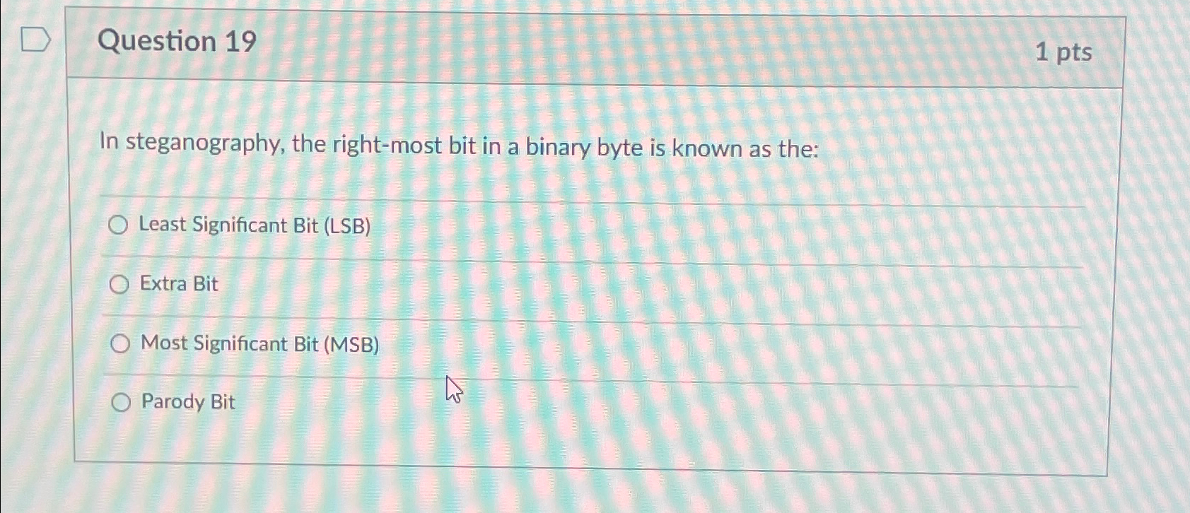 Solved Question 191 ﻿ptsIn steganography, the right-most bit | Chegg.com