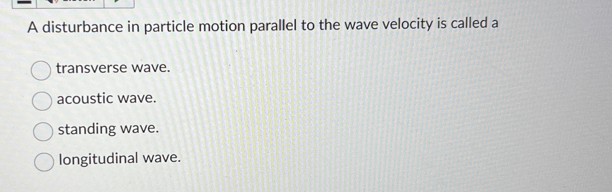 Solved A disturbance in particle motion parallel to the wave | Chegg.com