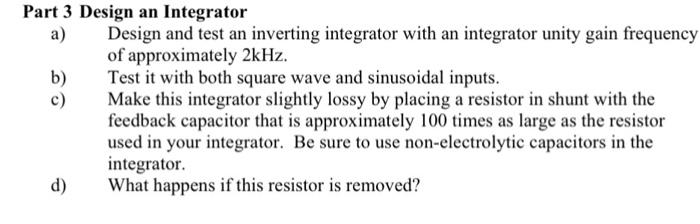 Solved Part 3 Design an Integrator a) Design and test an | Chegg.com