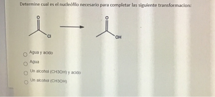 Solved Determine cual es el nucleófilo necesario para | Chegg.com