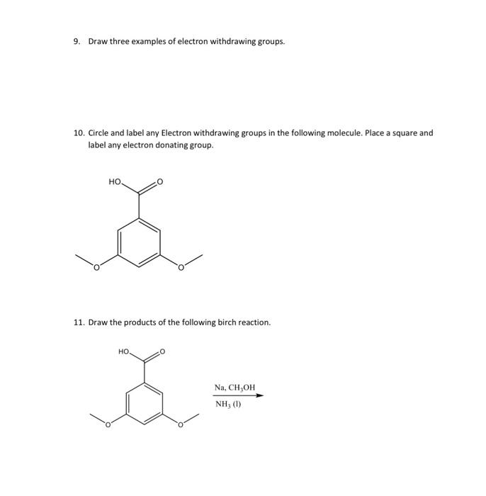 Solved 9. Draw three examples of electron withdrawing | Chegg.com