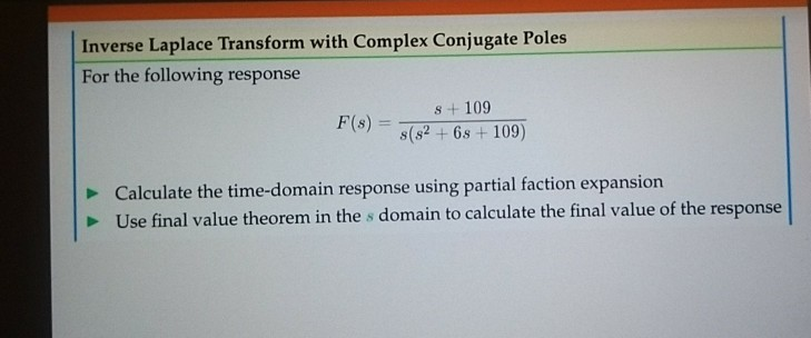 Solved Inverse Laplace Transform with Complex Conjugate | Chegg.com