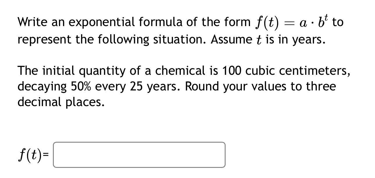 Solved Write an exponential formula of the form f(t)=a*bt | Chegg.com