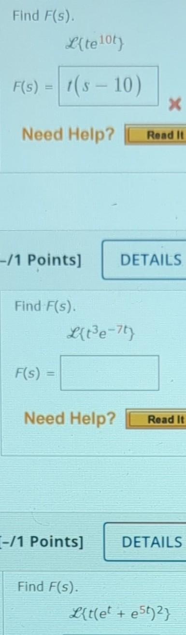 Solved Find F(s). L{te10t} F(s)= -/1 Points] Find F(s). | Chegg.com