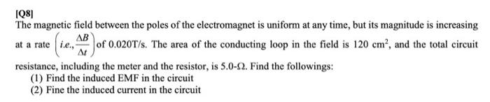 Solved [Q8] The magnetic field between the poles of the | Chegg.com