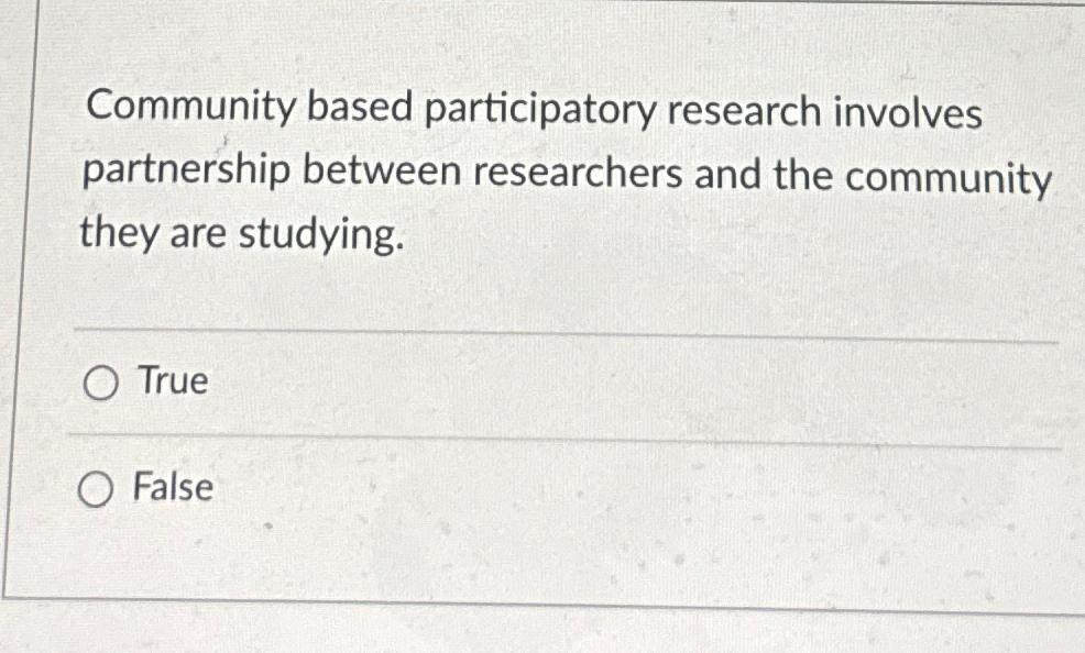 Solved Community based participatory research involves | Chegg.com