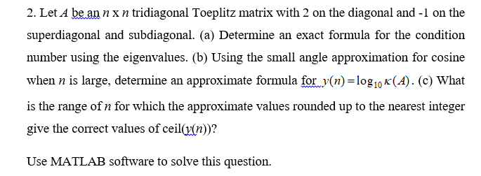 Solved Let A ﻿be an n×n ﻿tridiagonal Toeplitz matrix with 2 | Chegg.com