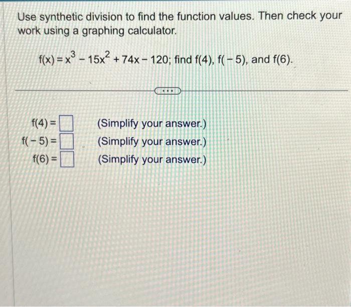Solved Use synthetic division to find the function values. | Chegg.com