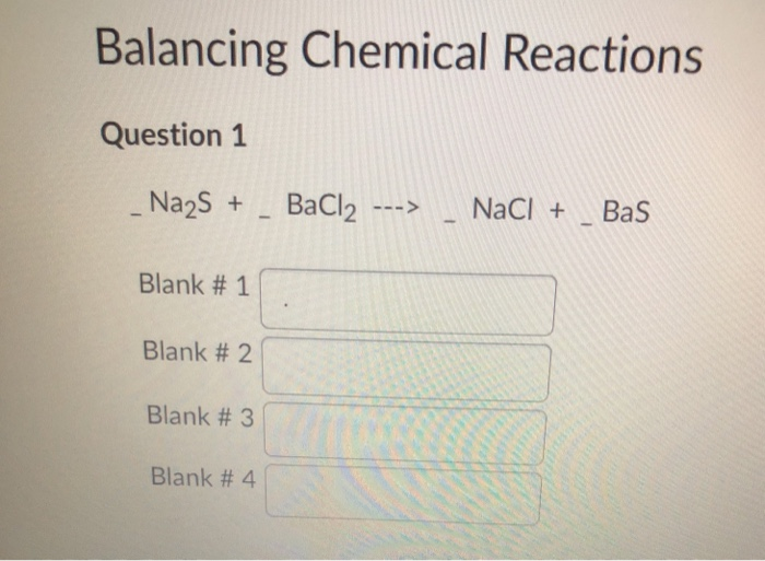 Solved Balancing Chemical Reactions Question 1 _Na2S + BaCl2 | Chegg.com