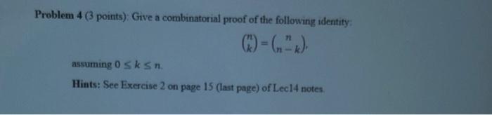 Solved Problem 4 ( 3 points): Give a combinatorial proof of | Chegg.com