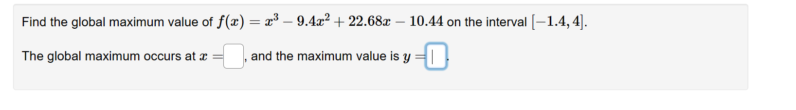 Solved Find the global maximum value of | Chegg.com