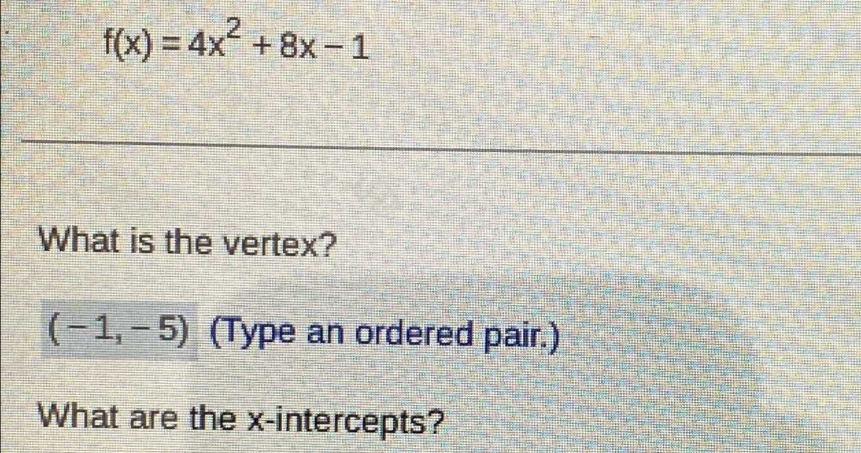 Solved f(x)=4x2+8x-1What are the x-intercepts? | Chegg.com