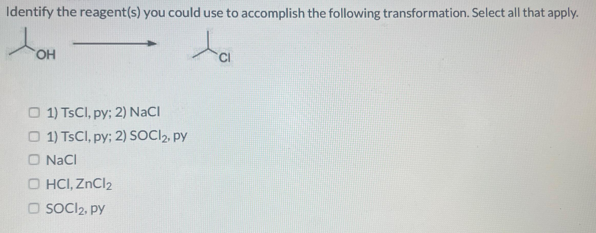 Solved Identify the reagent(s) ﻿you could use to accomplish | Chegg.com