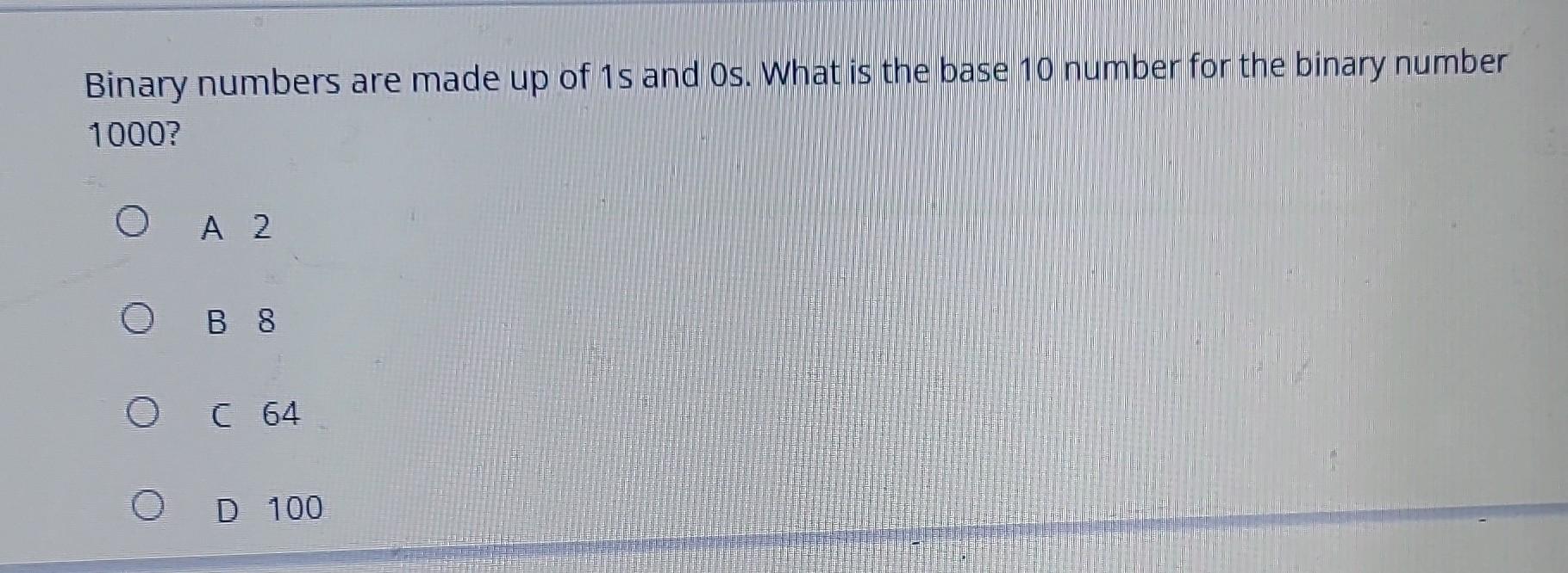 Solved Binary Numbers Are Made Up Of 1 S And 0 S What Is Chegg