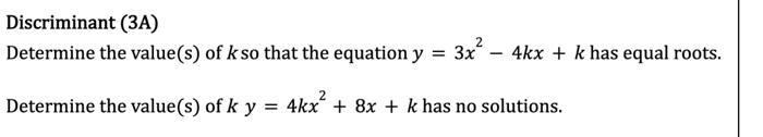 Solved Discriminant (3A) Determine the value(s) of k so that | Chegg.com