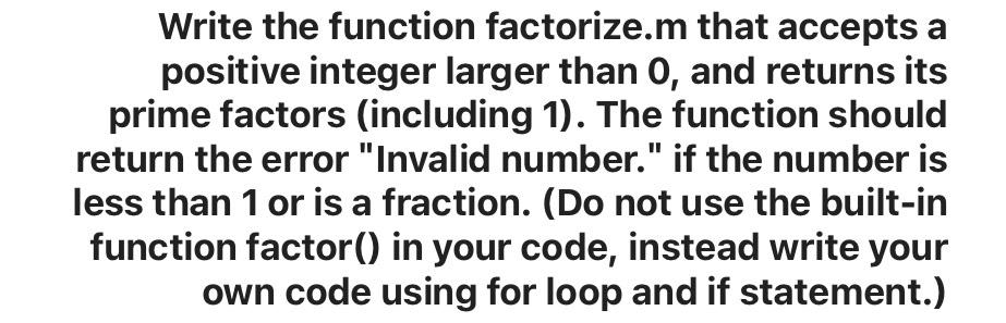 Solved In matlabWrite the function factorize.m that accepts | Chegg.com