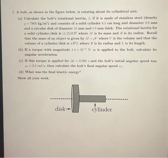 Solved 2. A bolt, as shown in the figure below, is rotating | Chegg.com