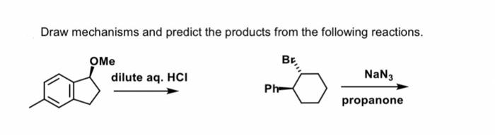 Solved Draw mechanisms and predict the products from the | Chegg.com