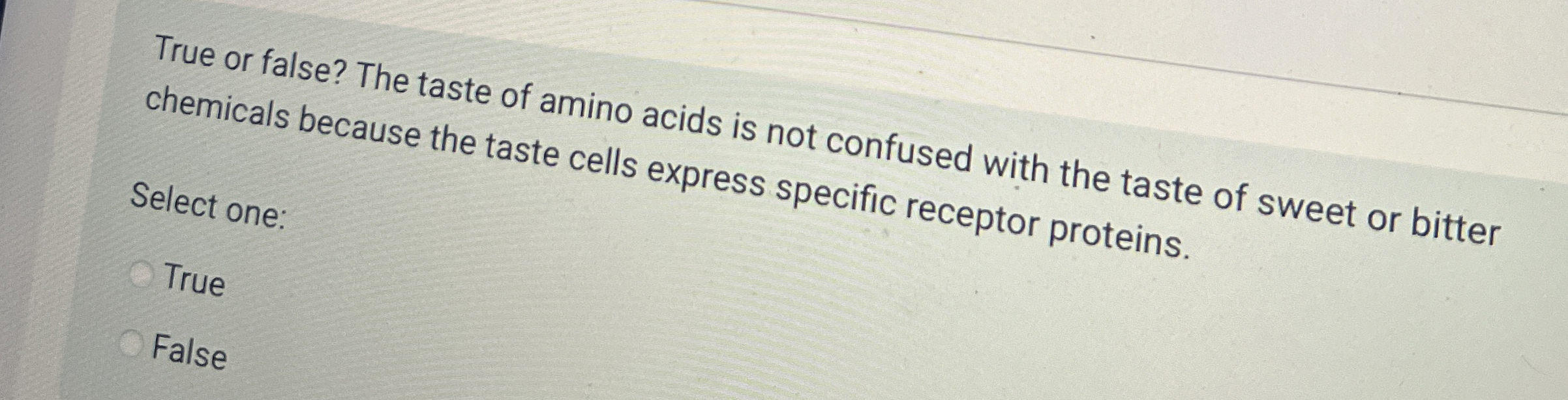 Solved True or false? The taste of amino acids is not | Chegg.com