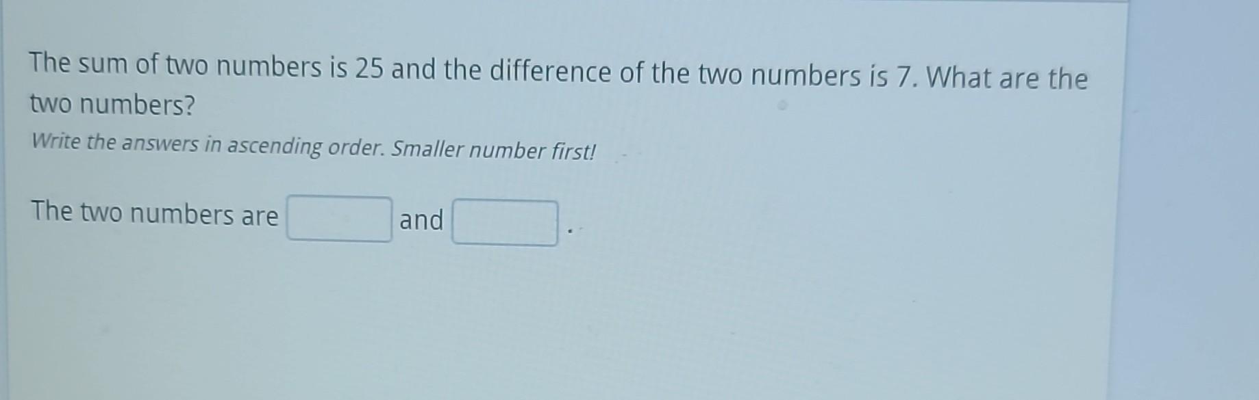 Solved The sum of two numbers is 25 and the difference of | Chegg.com