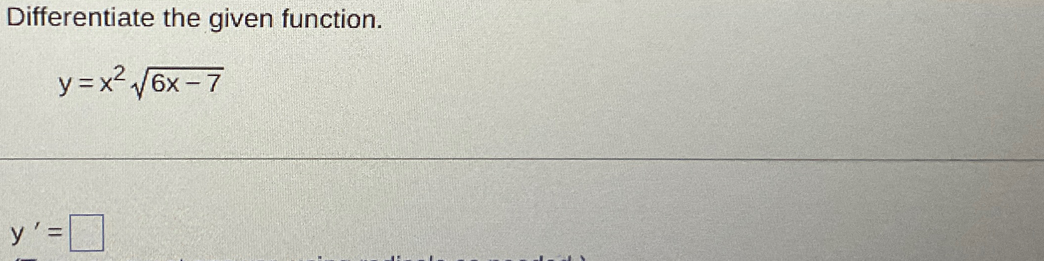 Solved Differentiate the given function.y=x26x-72y'= | Chegg.com